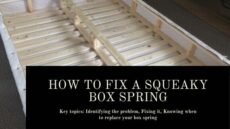 How To Fix A Squeaky Box Spring: Step by Step Guide to Idenfiy and Fix