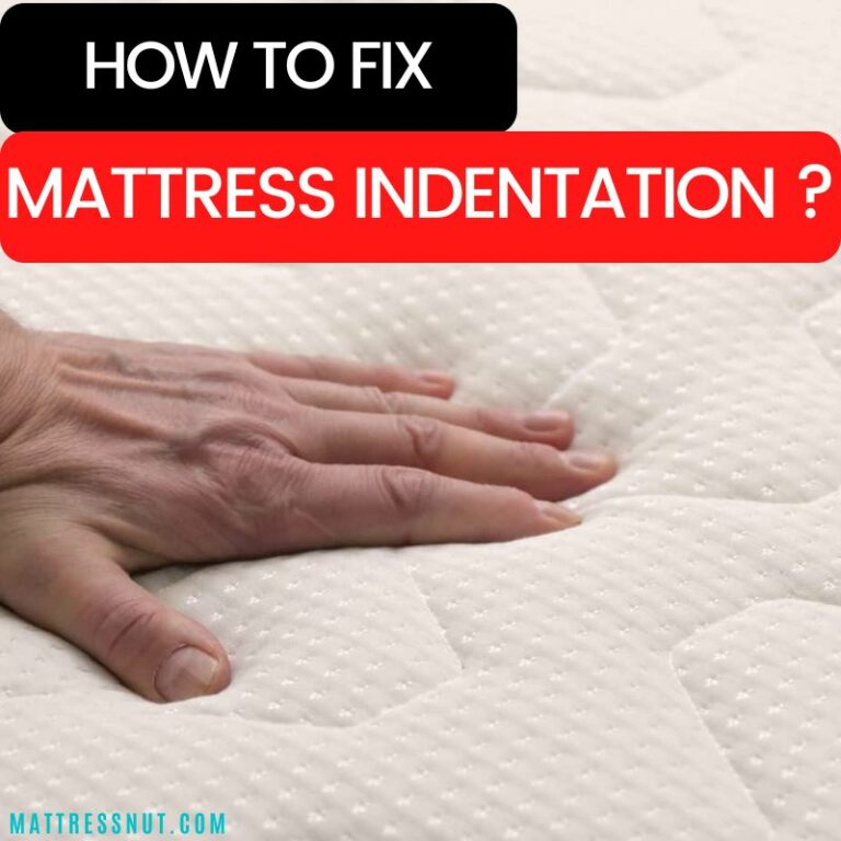 How to fix mattress indentation? Our in-depth guide with tips & tricks
