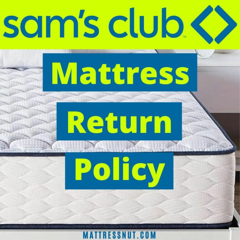 Sam S Club Mattress Return Policy Our Step By Step Guide 2023