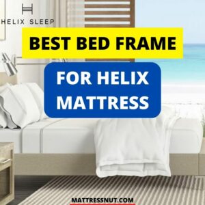 Best Bed Frame For Helix Mattress, 3 top-rated compatible options